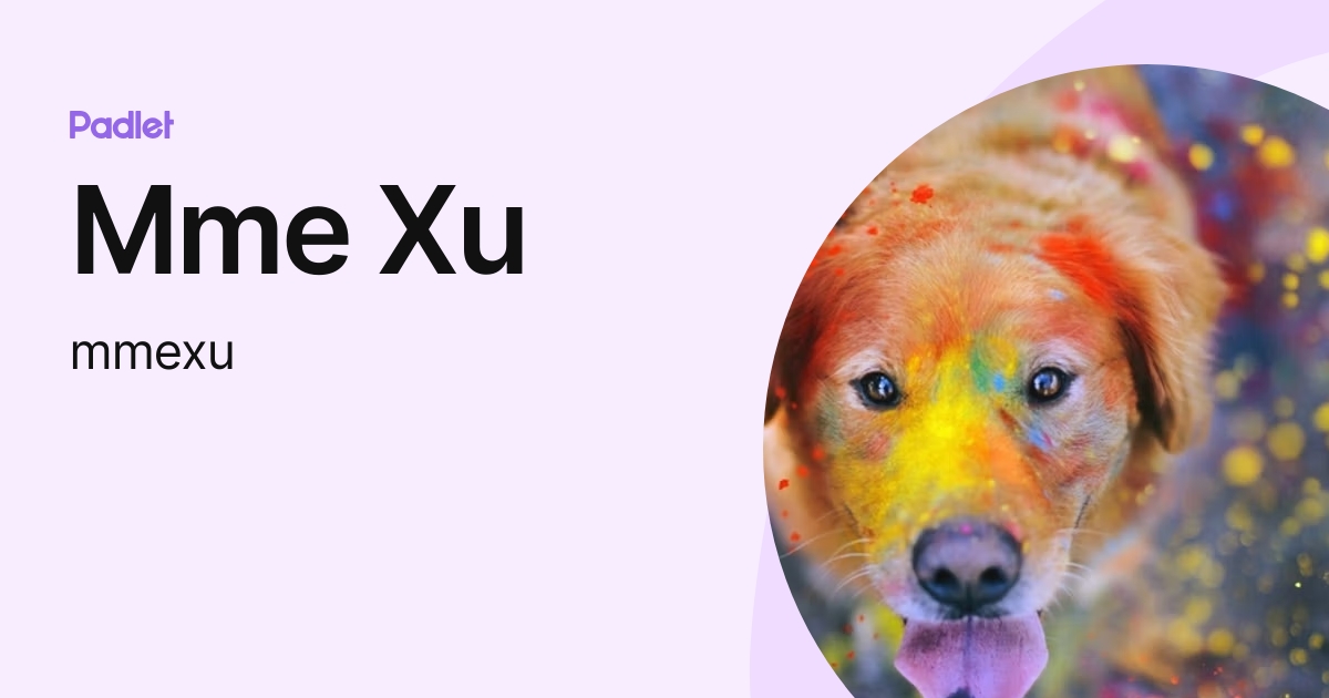 Mme Xu (mmexu) profile | Padlet