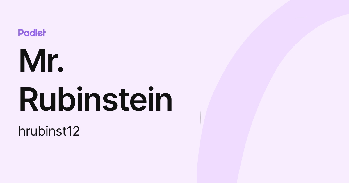 Mr. Rubinstein (hrubinst12) profile | Padlet