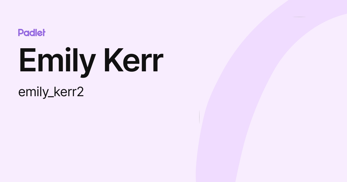 Emily Kerr (emily_kerr2) profile | Padlet