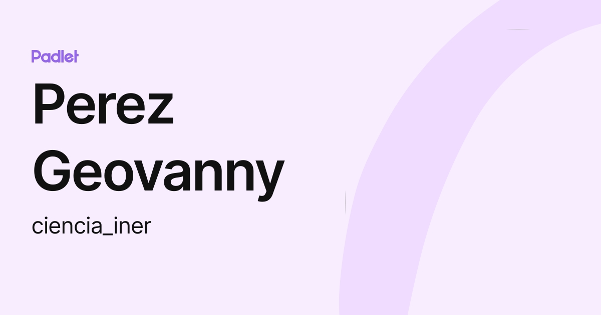 Perez Geovanny (ciencia_iner) profile | Padlet