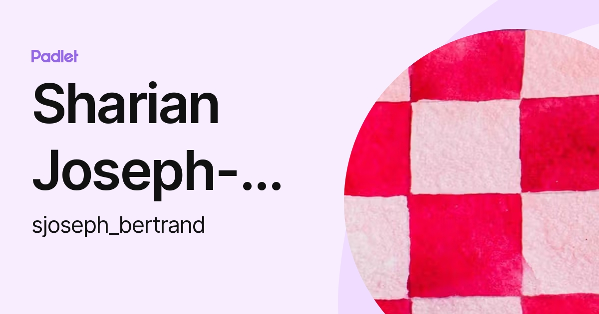 Sharian Joseph-Bertrand (sjoseph_bertrand) profile | Padlet