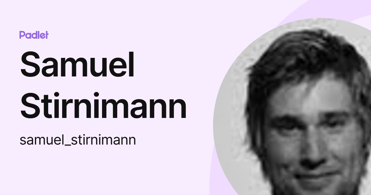 Samuel Stirnimann (samuel_stirnimann) profile | Padlet