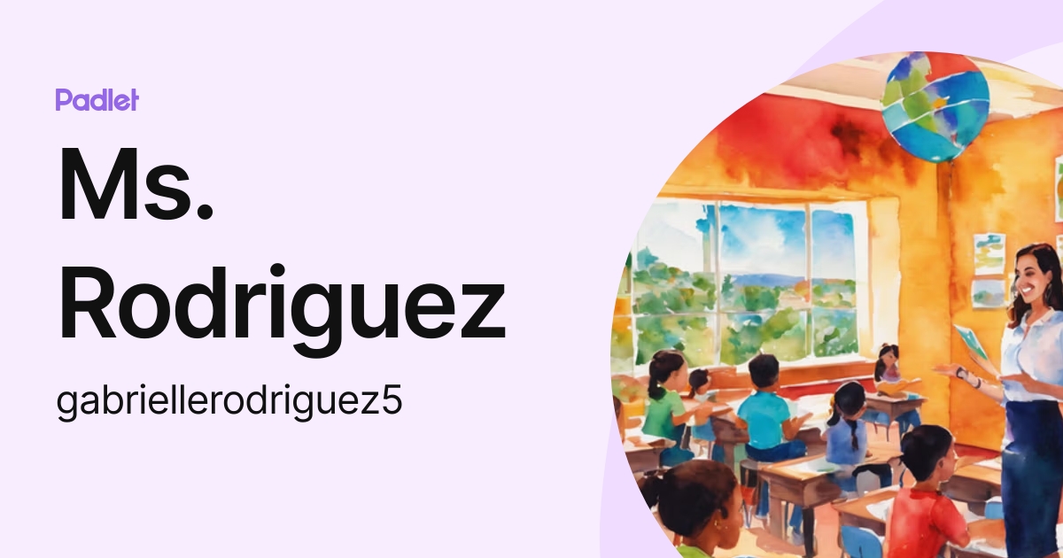 Ms. Rodriguez (gabriellerodriguez5) profile | Padlet