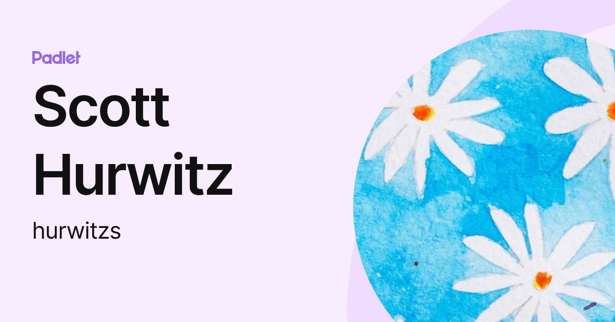 Scott Hurwitz (hurwitzs) profile | Padlet