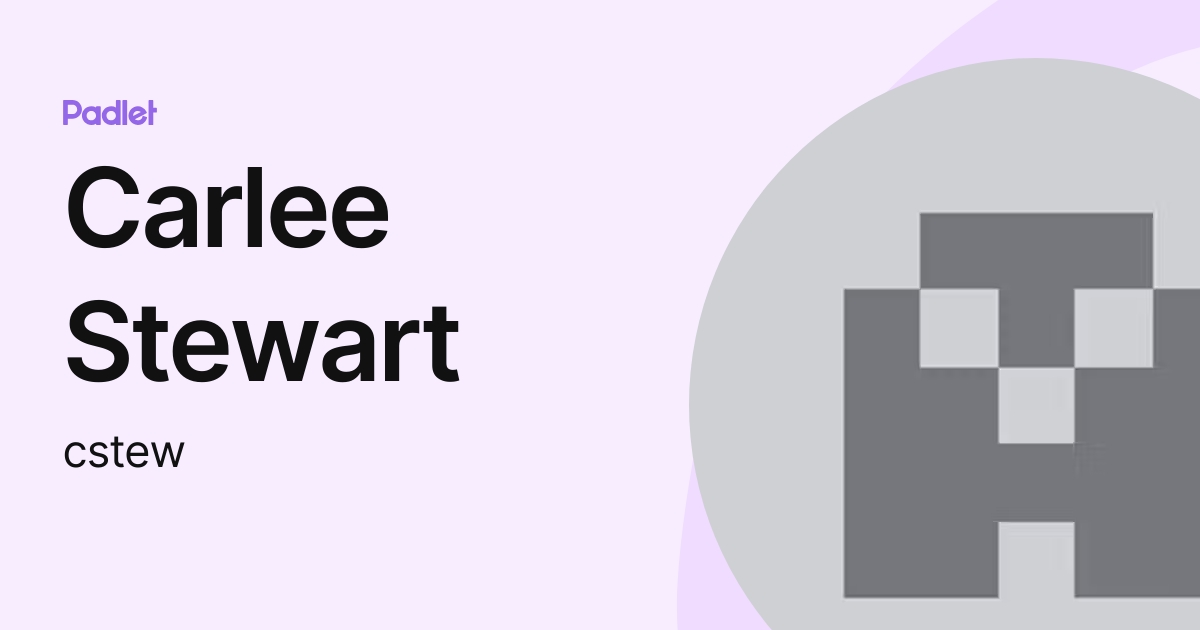 Carlee Stewart (cstew) profile | Padlet