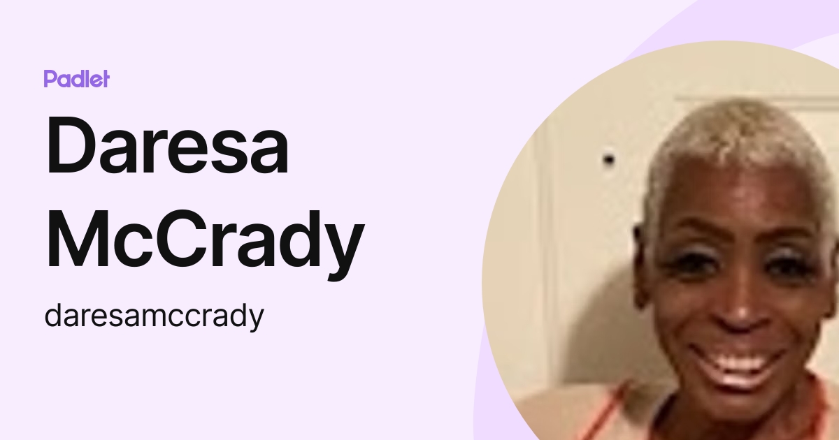 Daresa McCrady (daresamccrady) profile | Padlet
