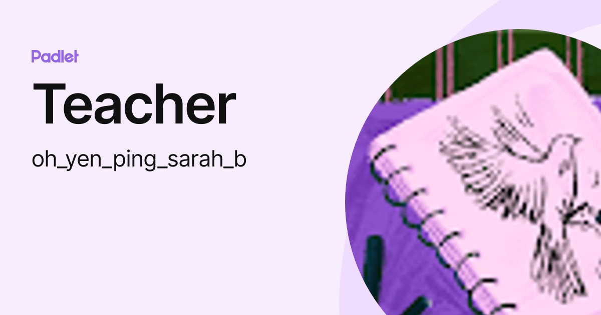Oh Yen ping sarah (oh_yen_ping_sarah_b) profile | Padlet