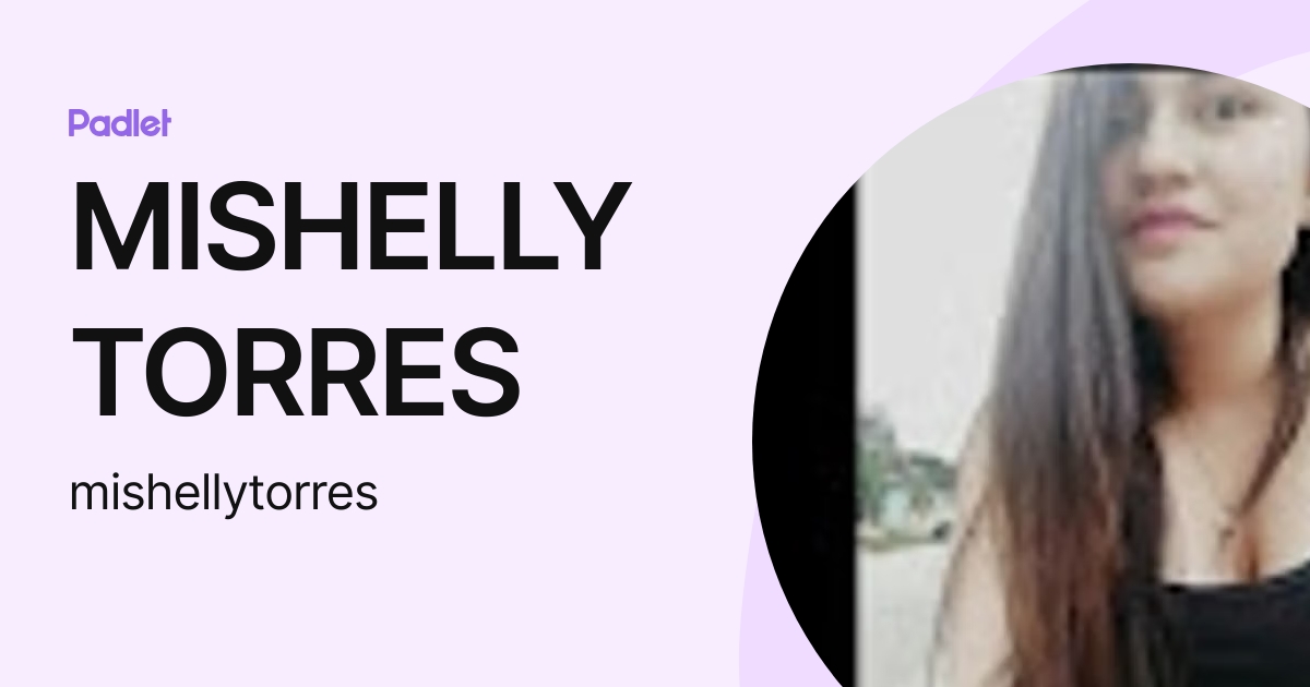 MISHELLY TORRES (mishellytorres) profile | Padlet