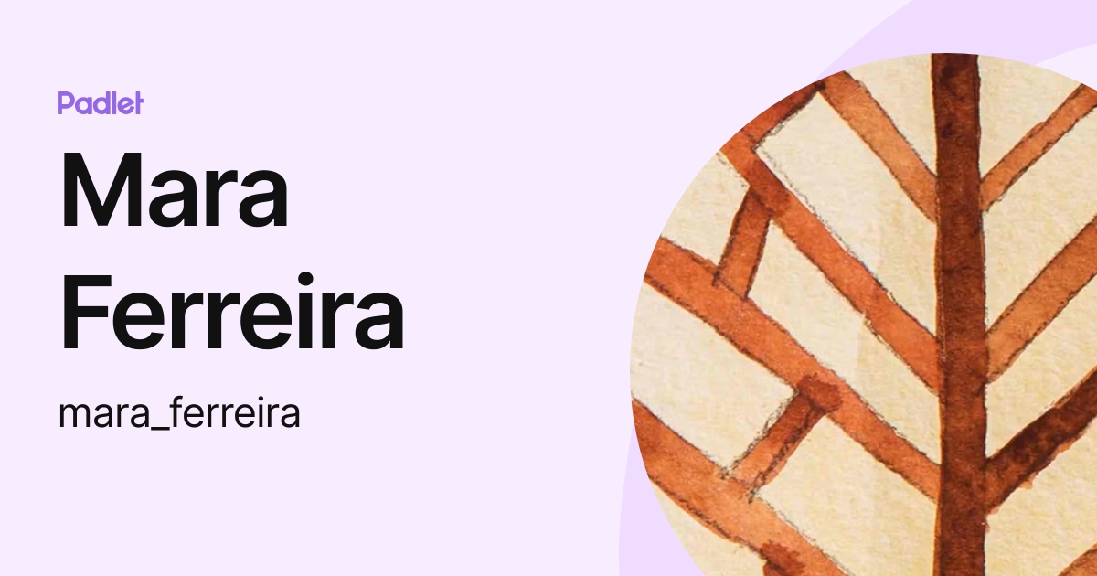 Mara Ferreira (mara_ferreira) profile | Padlet