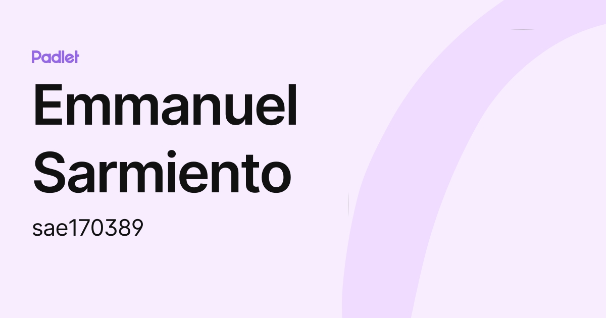 Emmanuel Sarmiento (sae170389) profile | Padlet