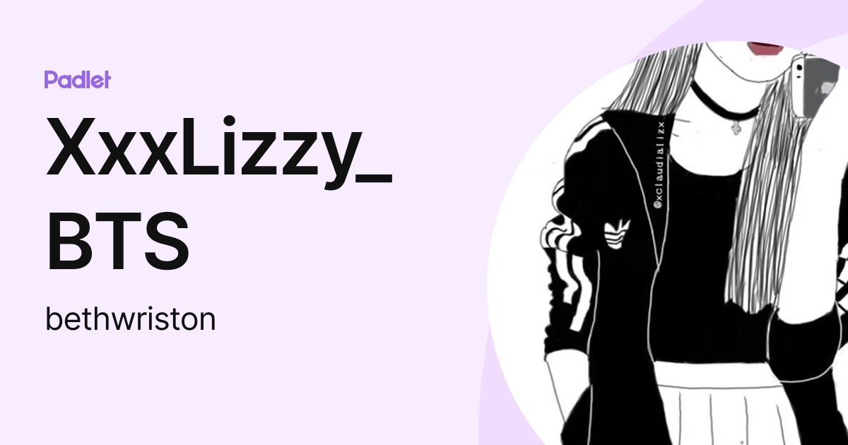 XxxLizzy_BTS (bethwriston) profile | Padlet