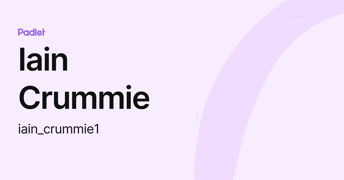 Iain Crummie (iain_crummie1) profile | Padlet