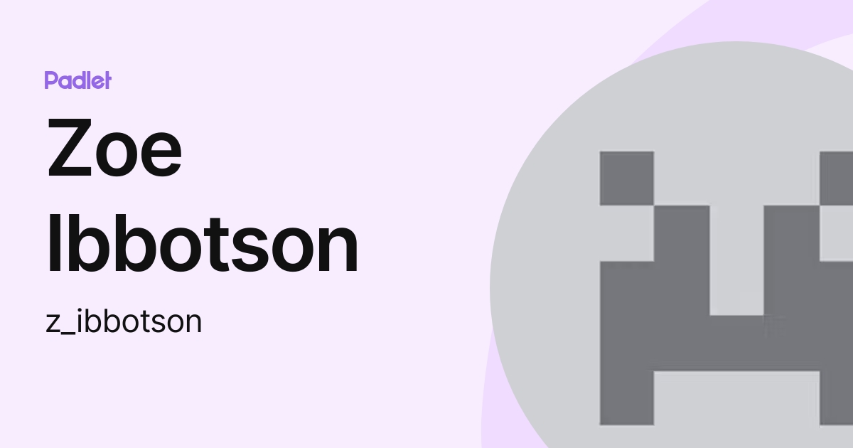 Zoe Ibbotson (z_ibbotson) profile | Padlet