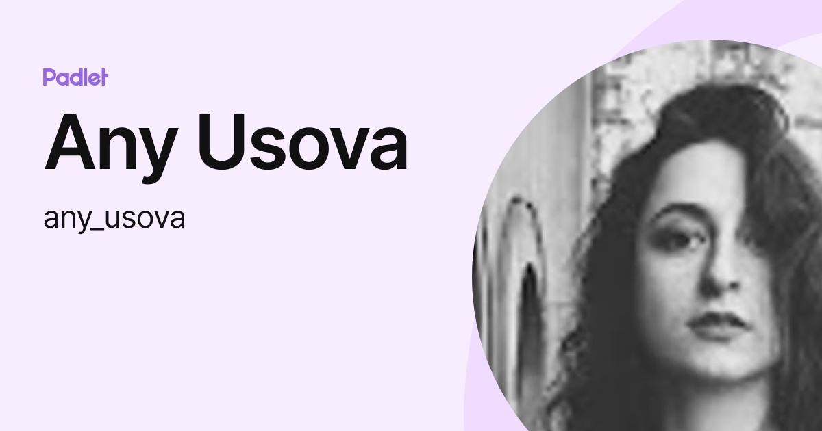 Any Usova (any_usova) profile | Padlet