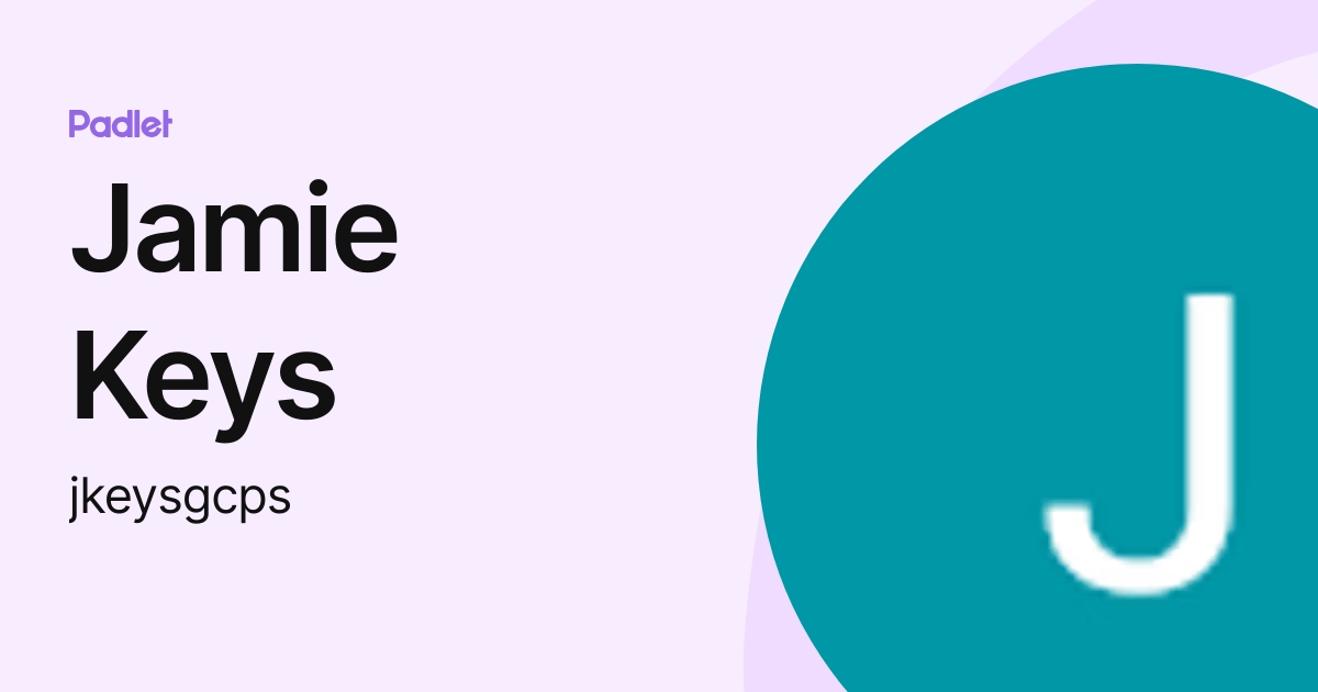 Jamie Keys (jkeysgcps) profile | Padlet