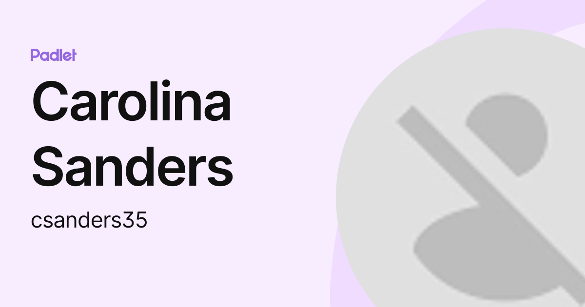 Carolina Sanders (csanders35) profile | Padlet