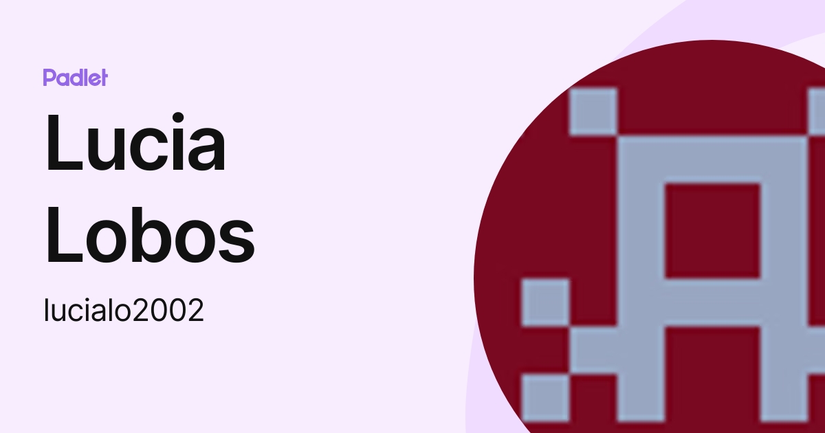 Lucia Lobos (lucialo2002) profile | Padlet