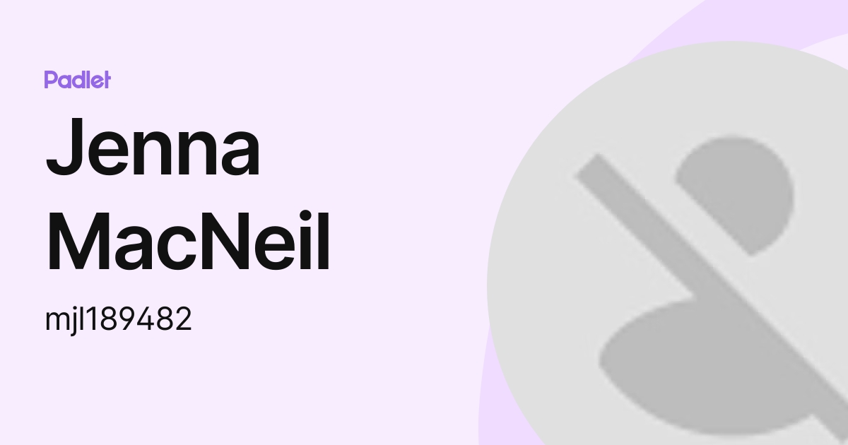 Jenna MacNeil (mjl189482) profile | Padlet