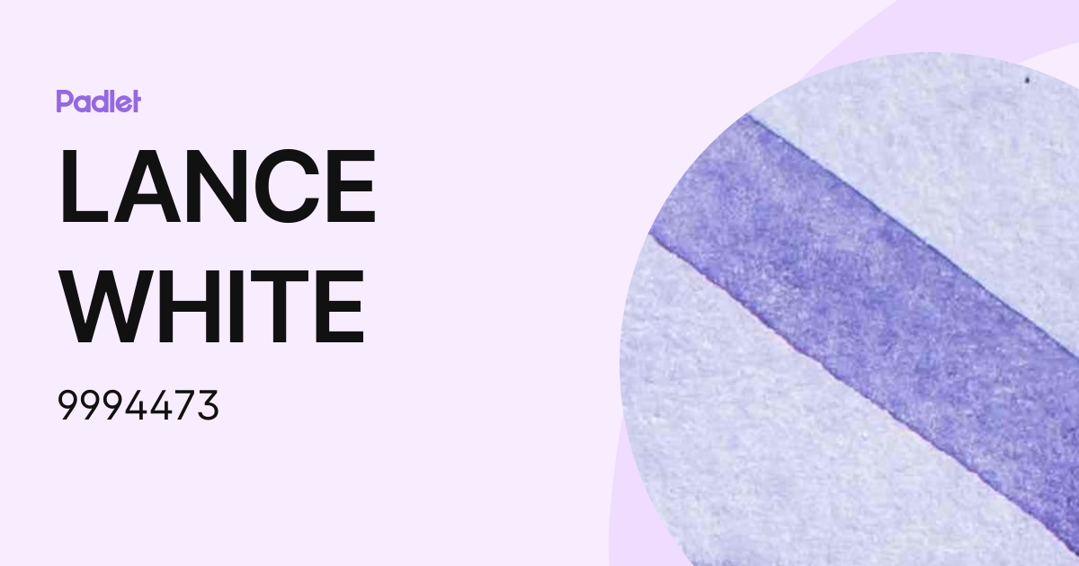 LANCE WHITE (9994473) profile | Padlet