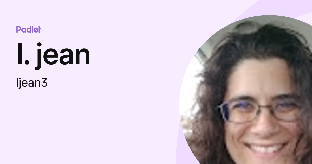 l. jean (ljean3) profile | Padlet