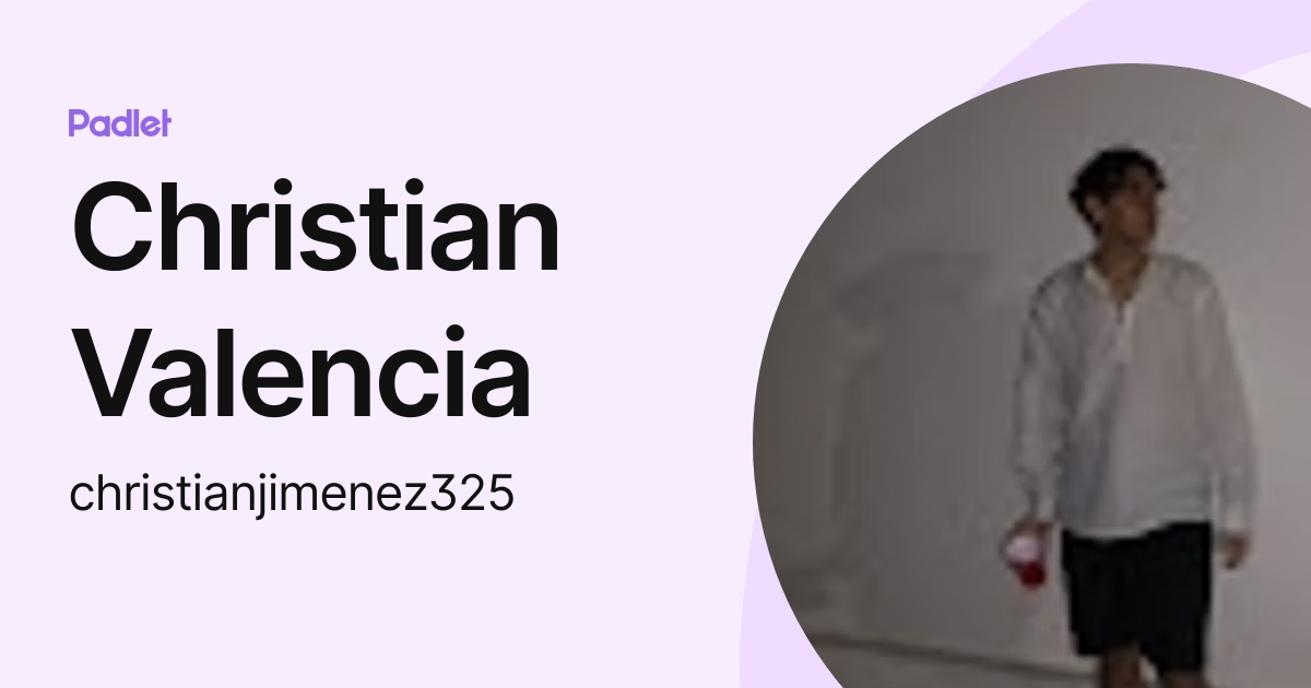 Christian Valencia (christianjimenez325) profile | Padlet
