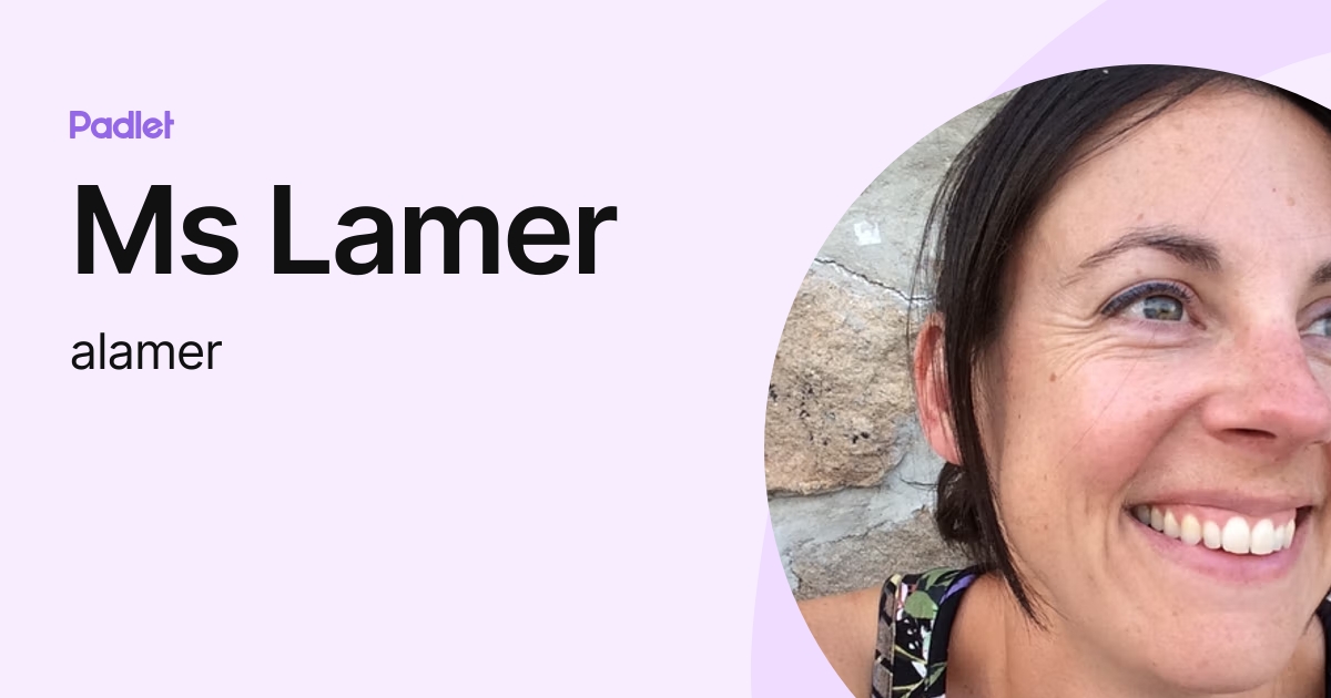 Ms Lamer (alamer) profile | Padlet