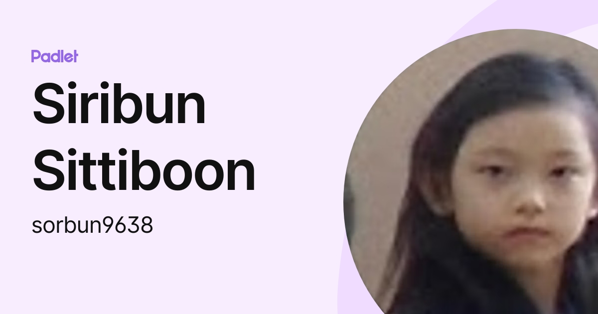 Siribun Sittiboon (sorbun9638) profile | Padlet