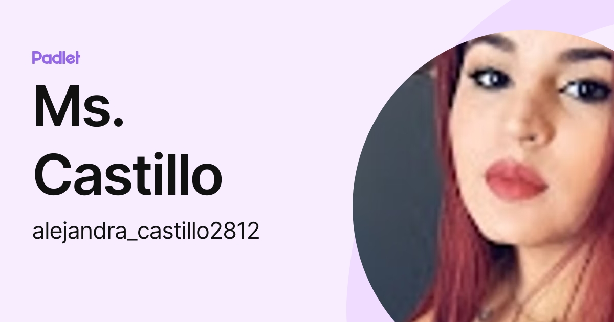 Ms. Castillo (alejandra_castillo2812) profile | Padlet