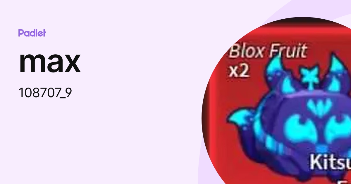 max (108707_9) profile | Padlet