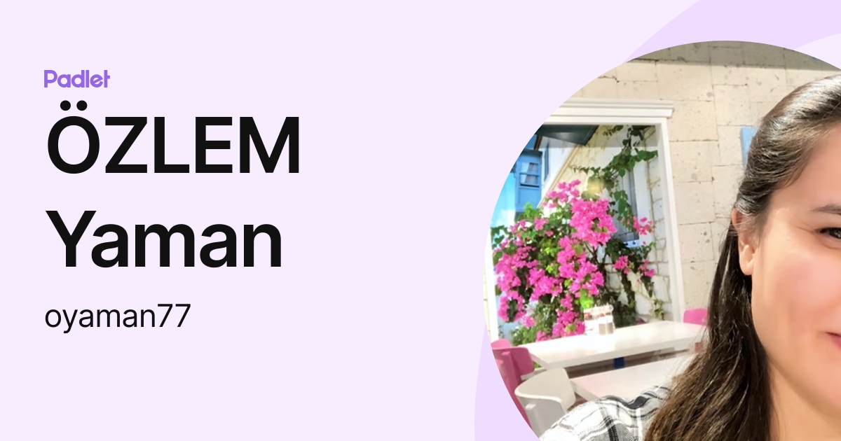 ÖZLEM Yaman (oyaman77)profil | Padlet