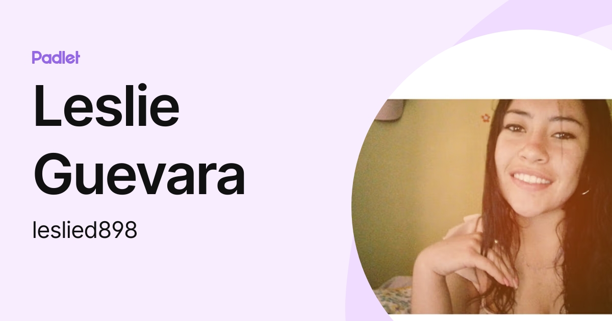 Leslie Guevara (leslied898) profile | Padlet