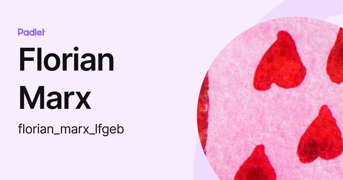 Florian Marx (florian_marx_lfgeb) profile | Padlet