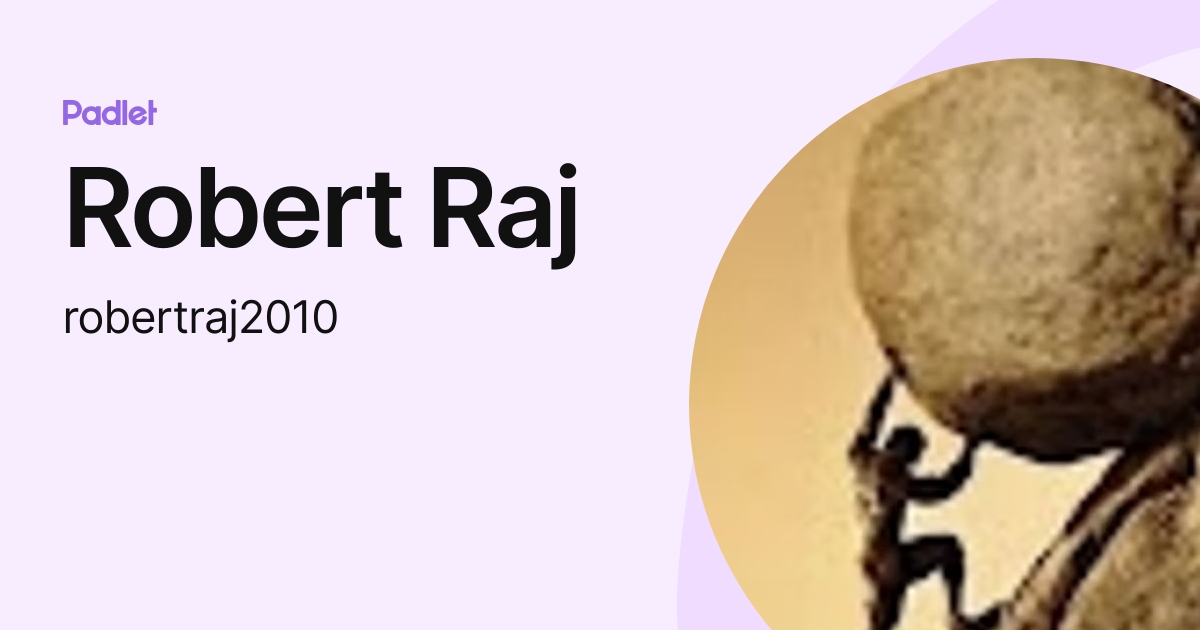 Robert Raj (robertraj2010) profile | Padlet