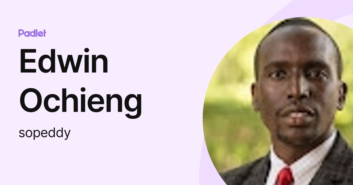 Edwin Ochieng (sopeddy) profile | Padlet