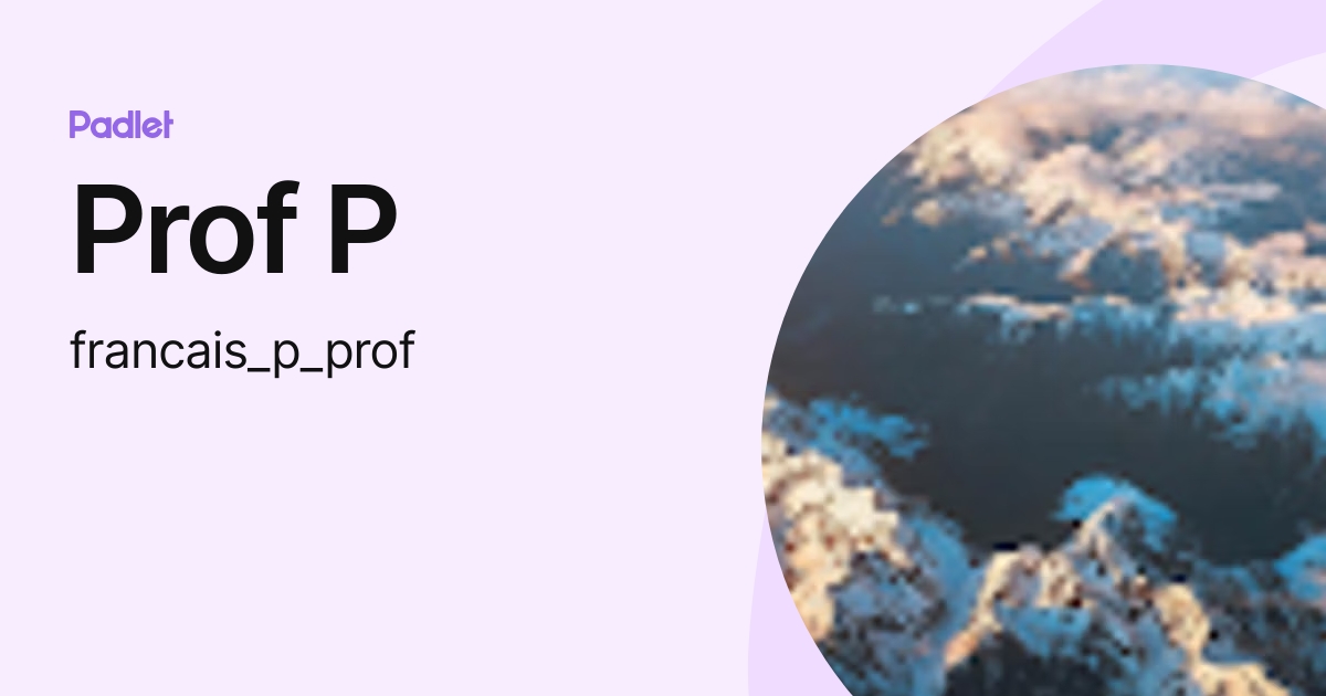 Prof P (francais_p_prof) profile | Padlet