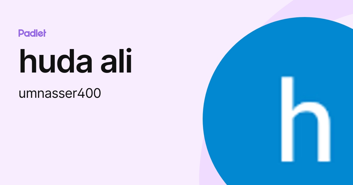 huda ali (umnasser400) profile | Padlet