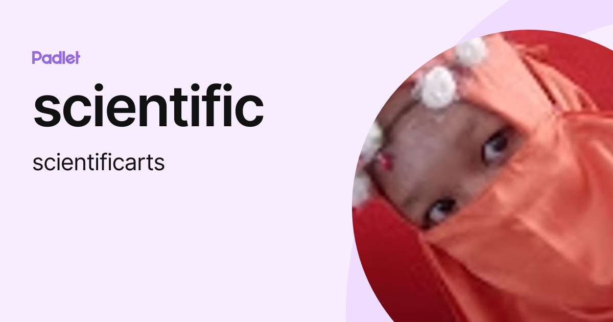 scientific (scientificarts) profile | Padlet