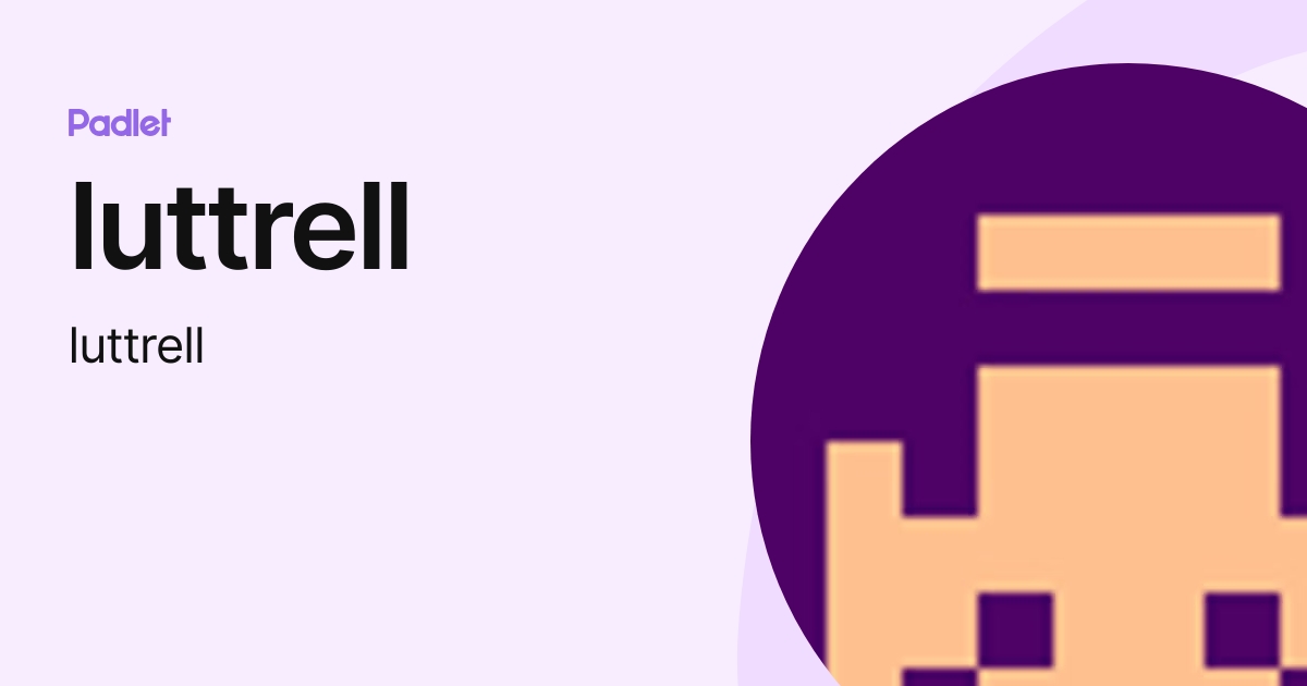 luttrell (luttrell) profile | Padlet