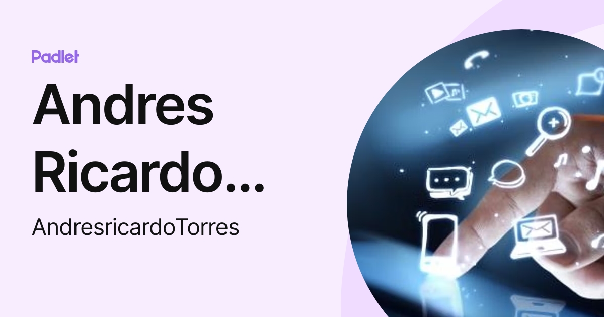 Andres Ricardo Torres (AndresricardoTorres) profile | Padlet