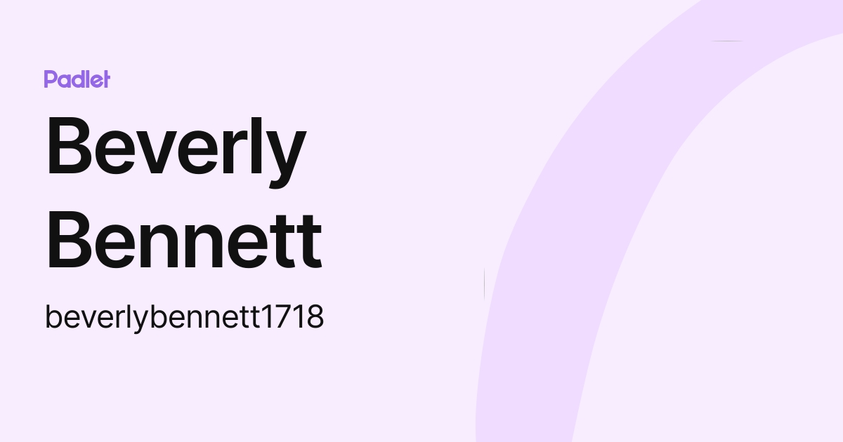 Beverly Bennett (beverlybennett1718) profile | Padlet