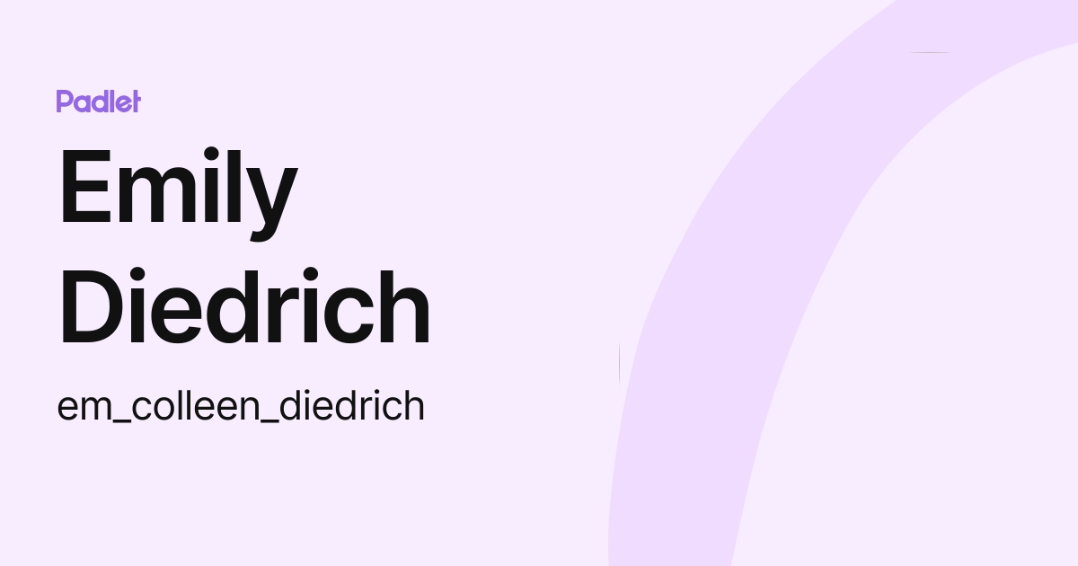 Emily Diedrich (em_colleen_diedrich) profile | Padlet