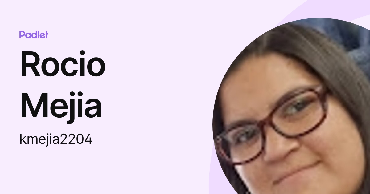 Rocio Mejia (kmejia2204) profile | Padlet