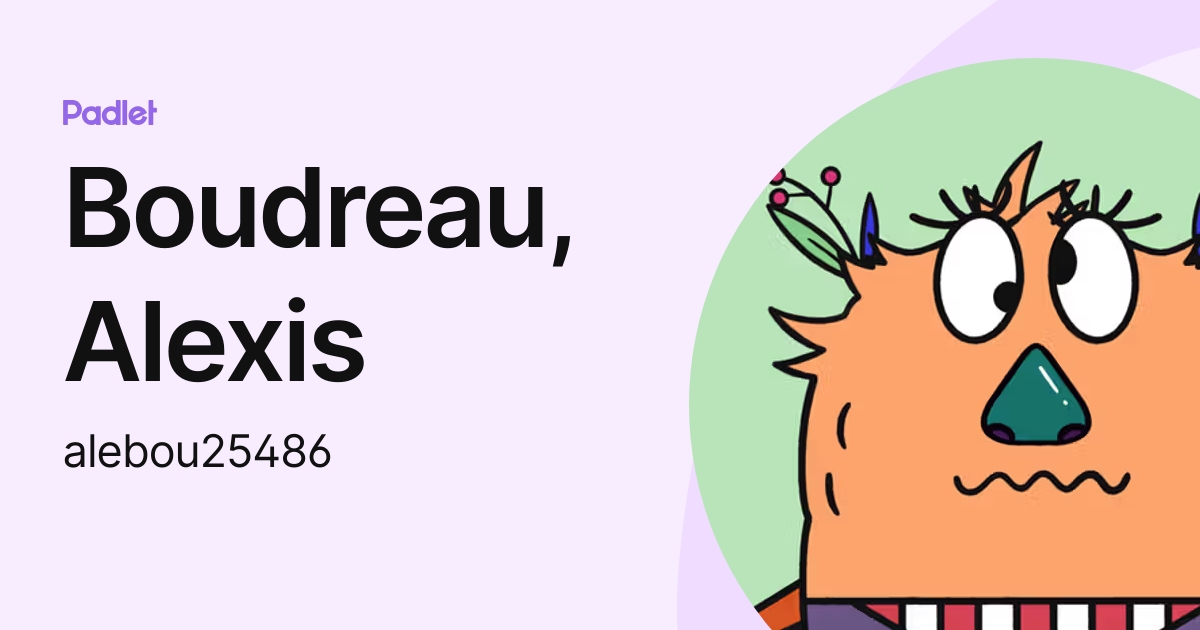 Boudreau, Alexis (alebou25486) profile | Padlet