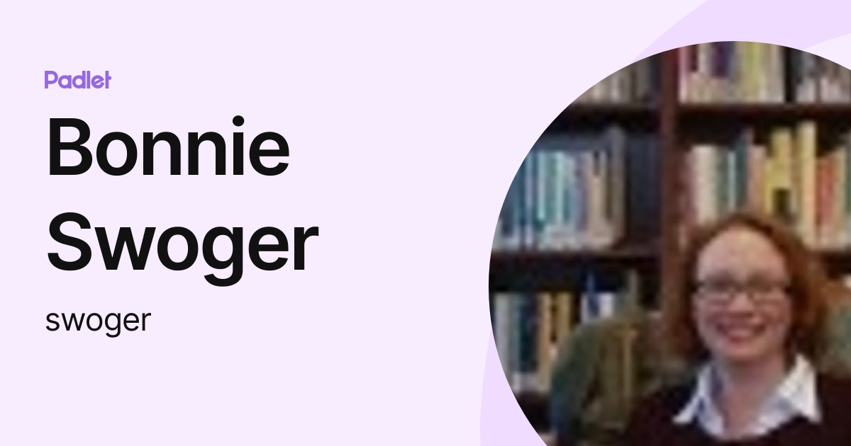 Bonnie Swoger (swoger) profile | Padlet