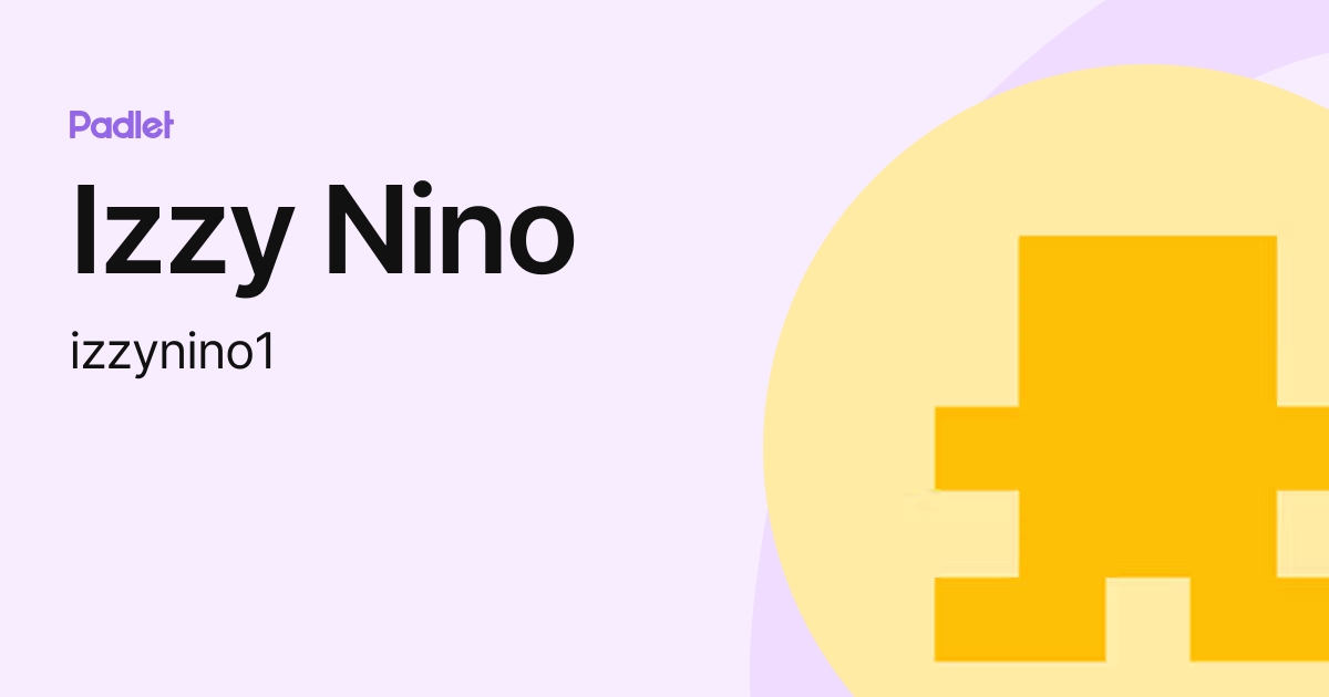 Izzy Nino (izzynino1) profile | Padlet