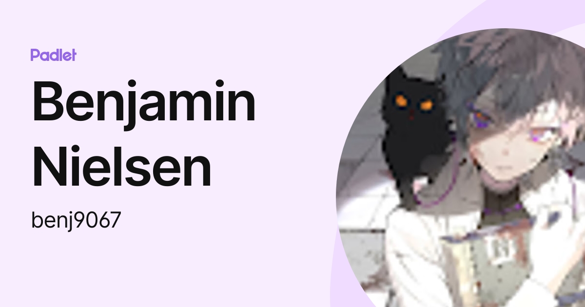 Benjamin Nielsen (benj9067) profile | Padlet