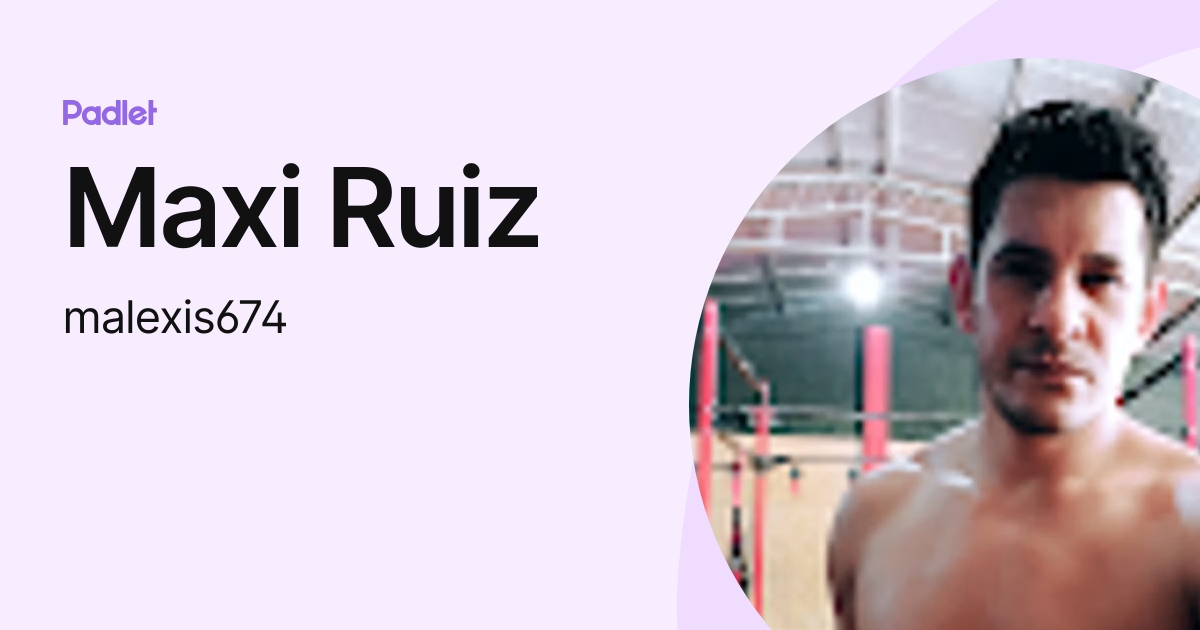 Maxi Ruiz (malexis674) profile | Padlet