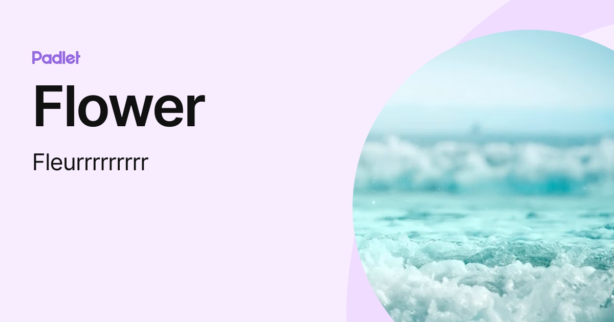 Flower (Fleurrrrrrrrr) profile | Padlet