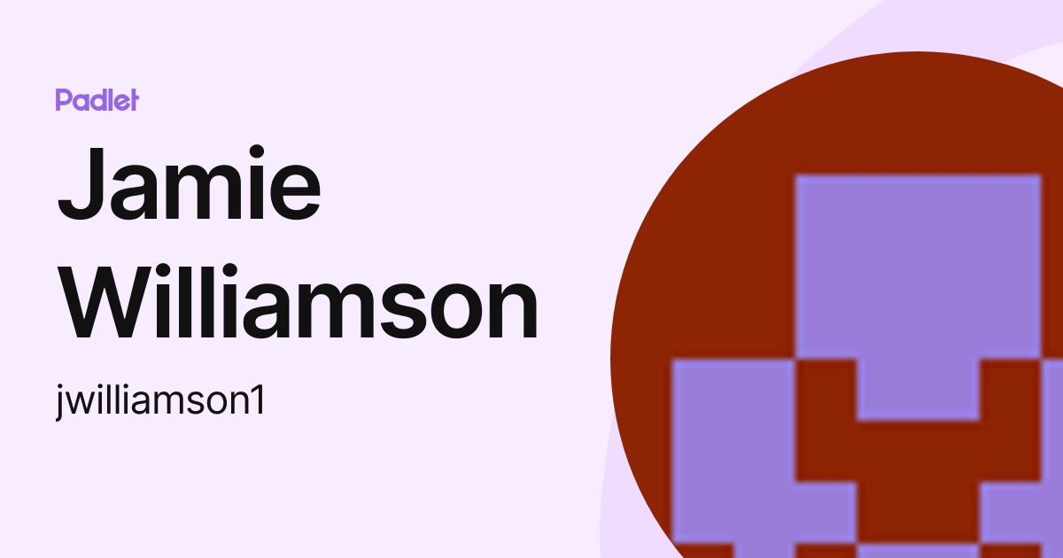Jamie Williamson (jwilliamson1) profile | Padlet