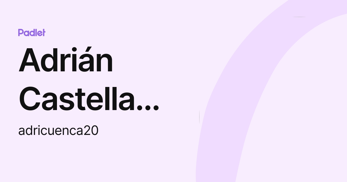 Adrián Castellanos (adricuenca20) profile | Padlet